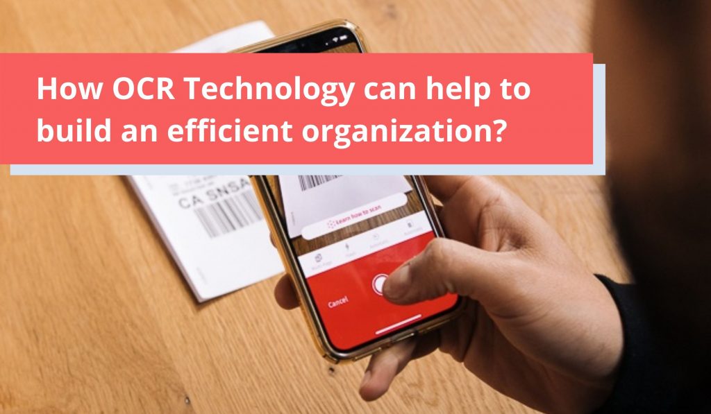 How OCR Technology can help to build an efficient organization ...