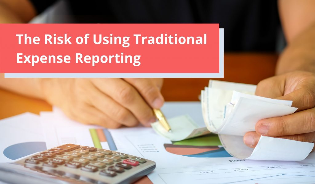 The Risk Of Using Traditional Expense Reporting - Zaggle Blog