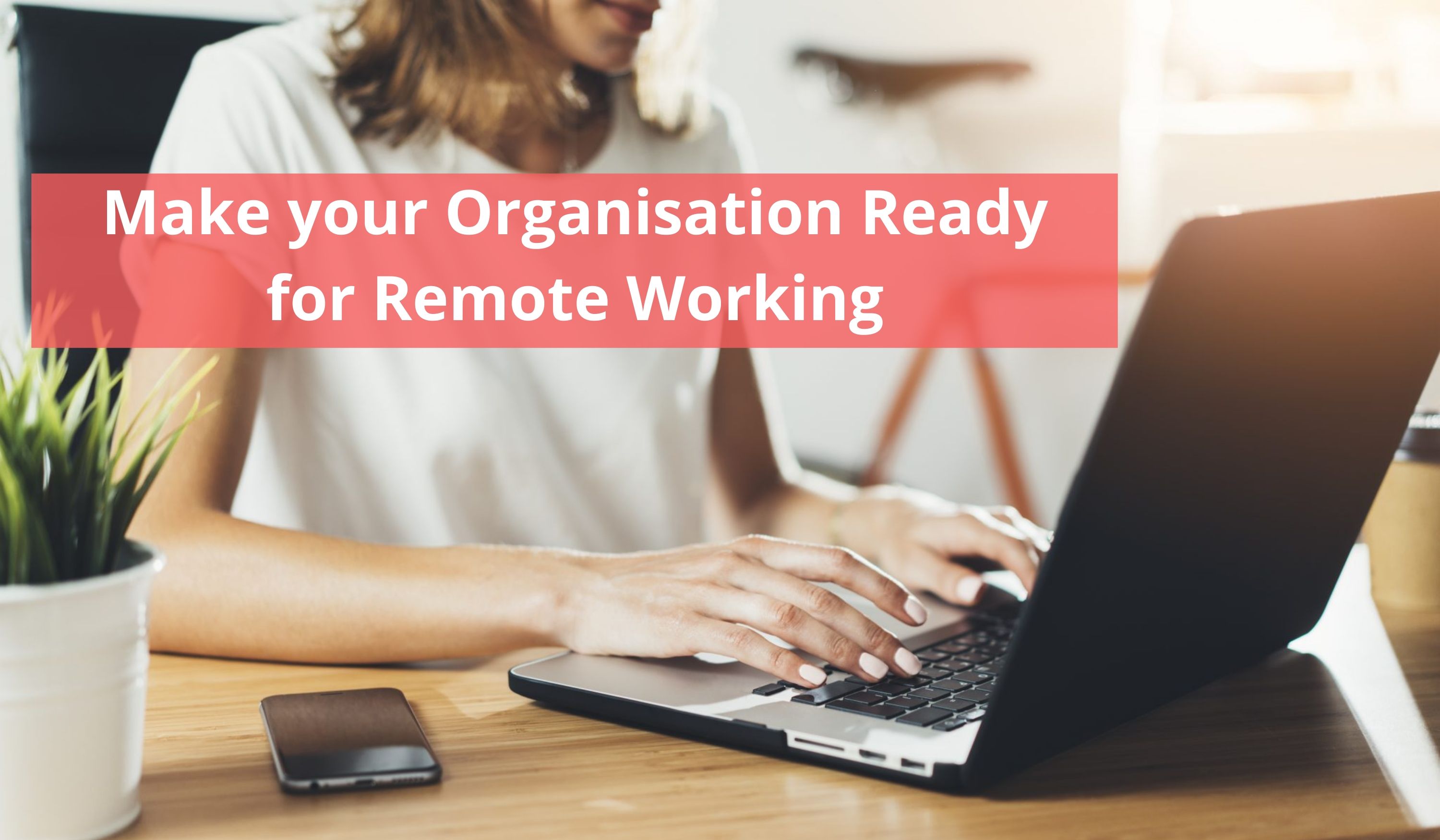 Make your organisation ready for remote working during COVID-19 Crisis ...