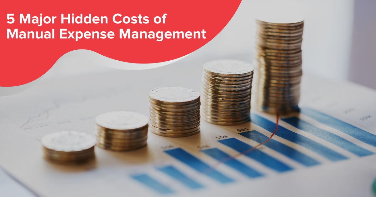 5 Major Hidden Costs of Manual Expense Management - Zaggle Blog 5 Major Hidden Costs of Manual Expense Management - Zaggle Blog