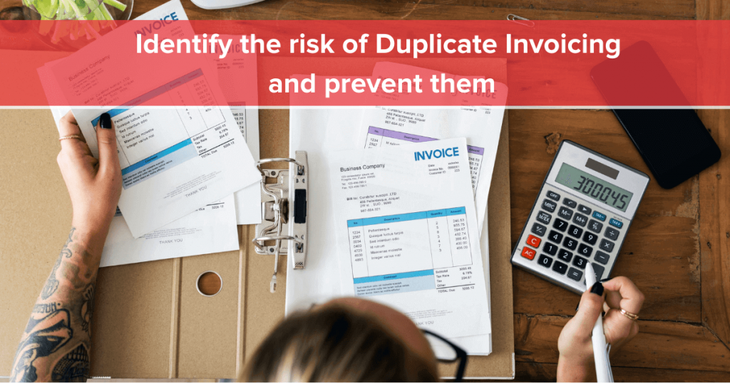 Identify the risk of Duplicate Invoicing and prevent them